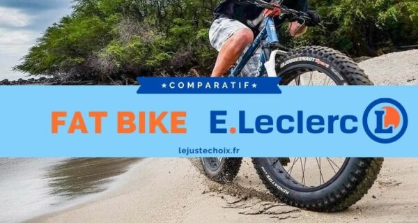 Fat bike Leclerc, choix du meilleur de l'enseigne & 5 VTT en alternative